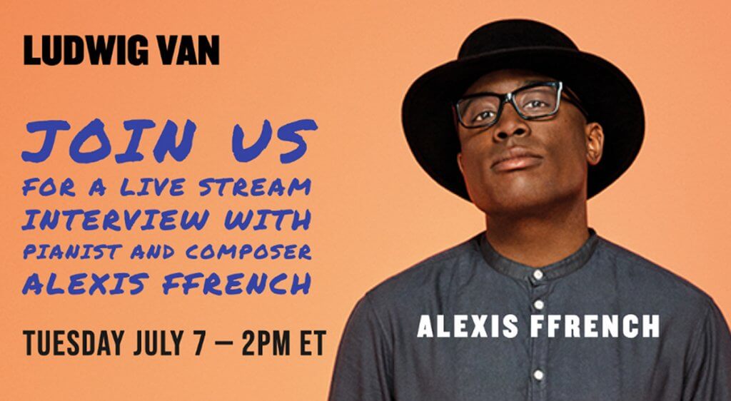 LUDWIG VAN | Interview with pianist, Alexis Ffrench - Ludwig van Toronto